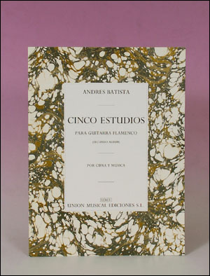 Cinco estudios para guitarra flamenca de Andrés Batista | Flamenco Spain